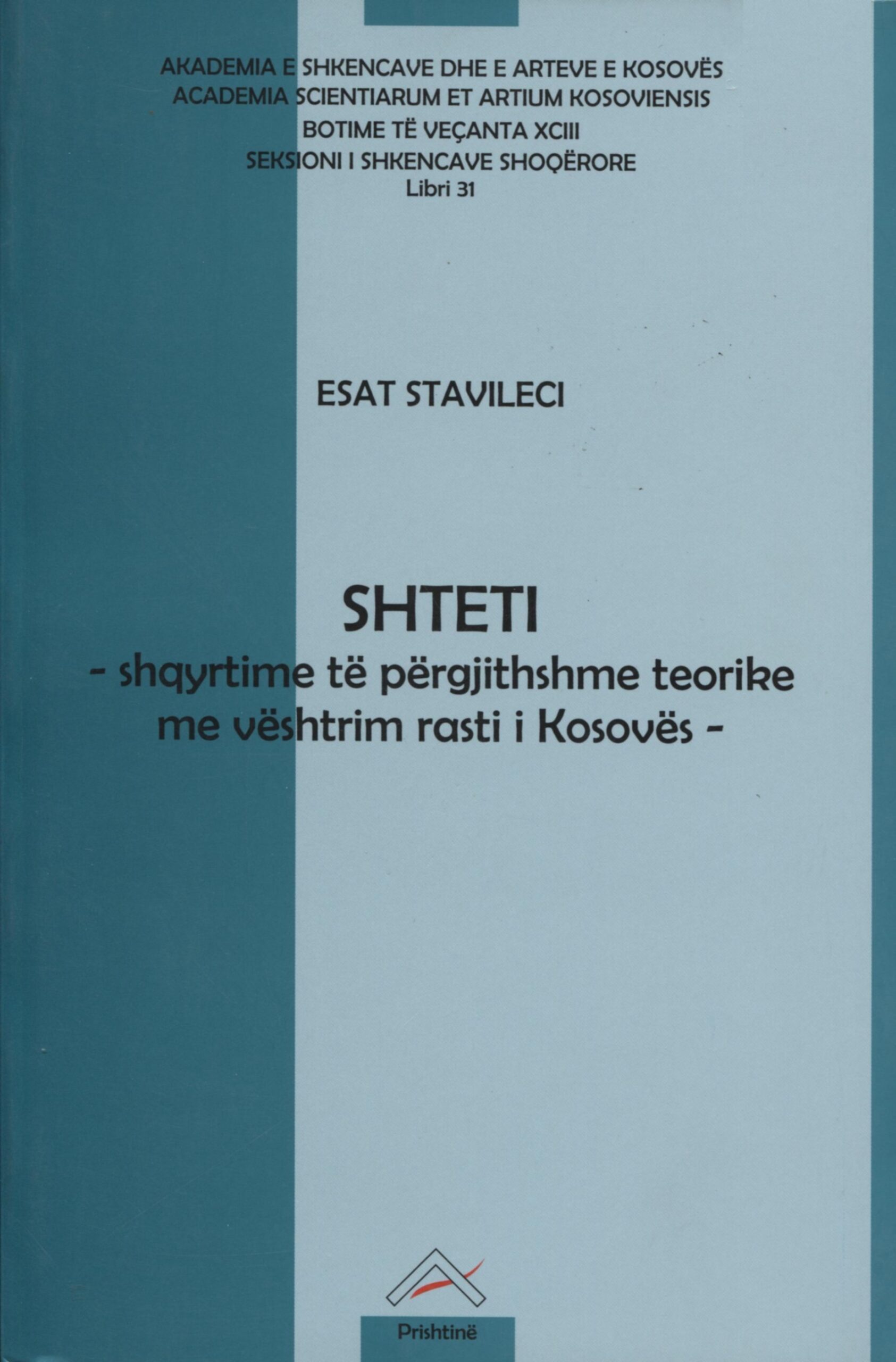 SHTETI: shqyrtime të përgjithshme teorike me vështrim rasti i Kosovës ...